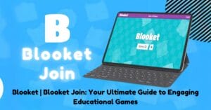 Blooket Join: The Ultimate Guide for Students and Teachers